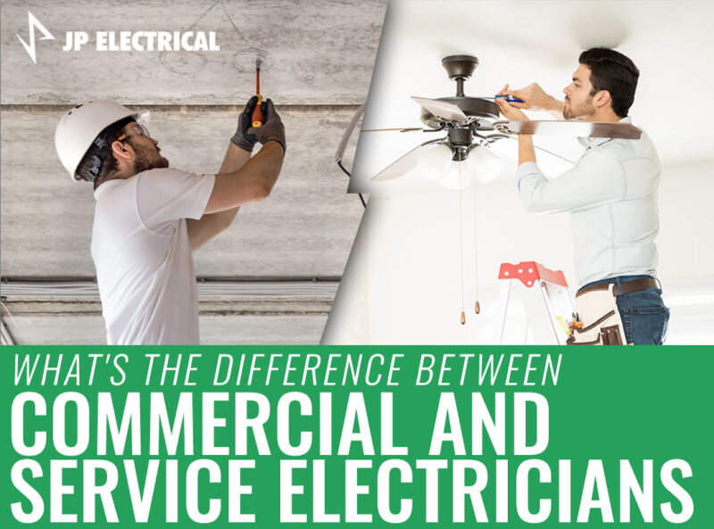 What’s the Difference Between Commercial and Service Electricians | JP ...