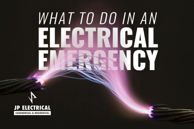 What to Do in an Electrical Emergency | JP Electrical